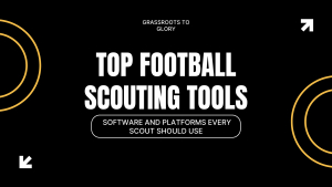 Top Football Scouting Tools | Best Scouting Softwares